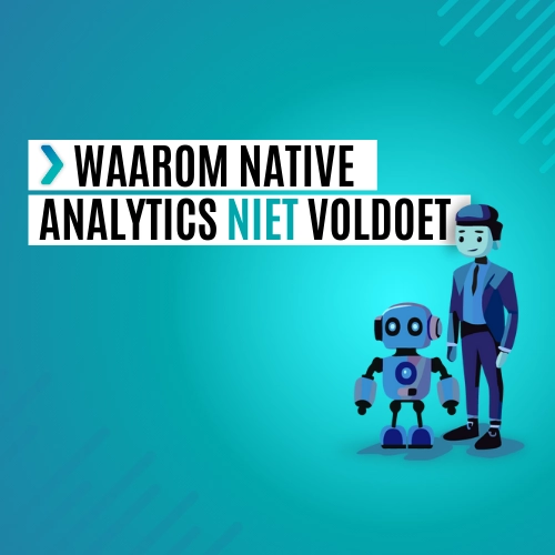 Waarom native analytics niet voldoet | Next Level Impact